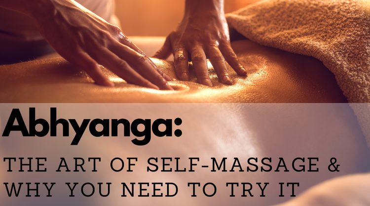 Abhyanga: The Art of Self-Massage & Why You Need to Try It – Amantyacare